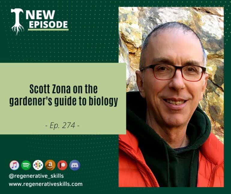 Scott Zona on the gardener’s guide to biology – Regenerative Skills